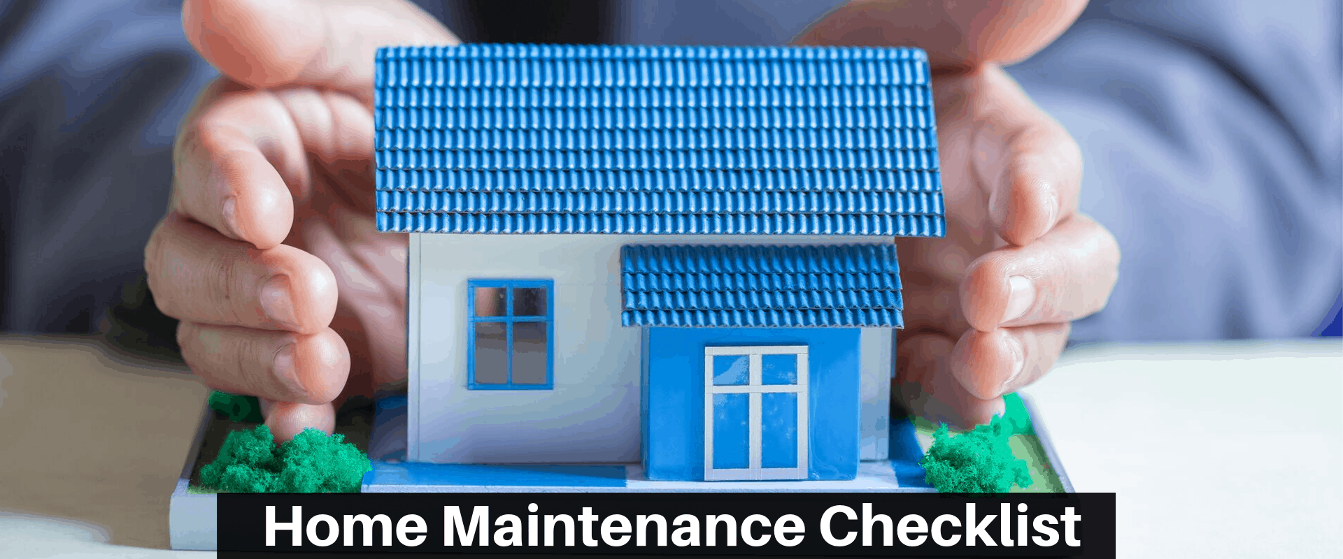 Home Maintenance Tips for First Time Buyers | FastExpert